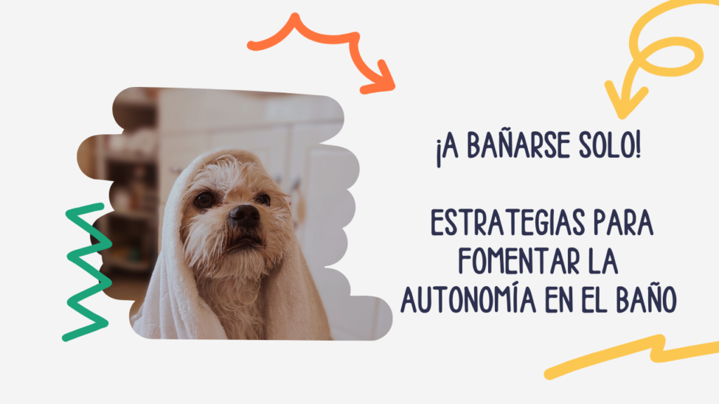 Bañarse solo: Estrategias para fomentar la autonomía en el baño - Grupo ...